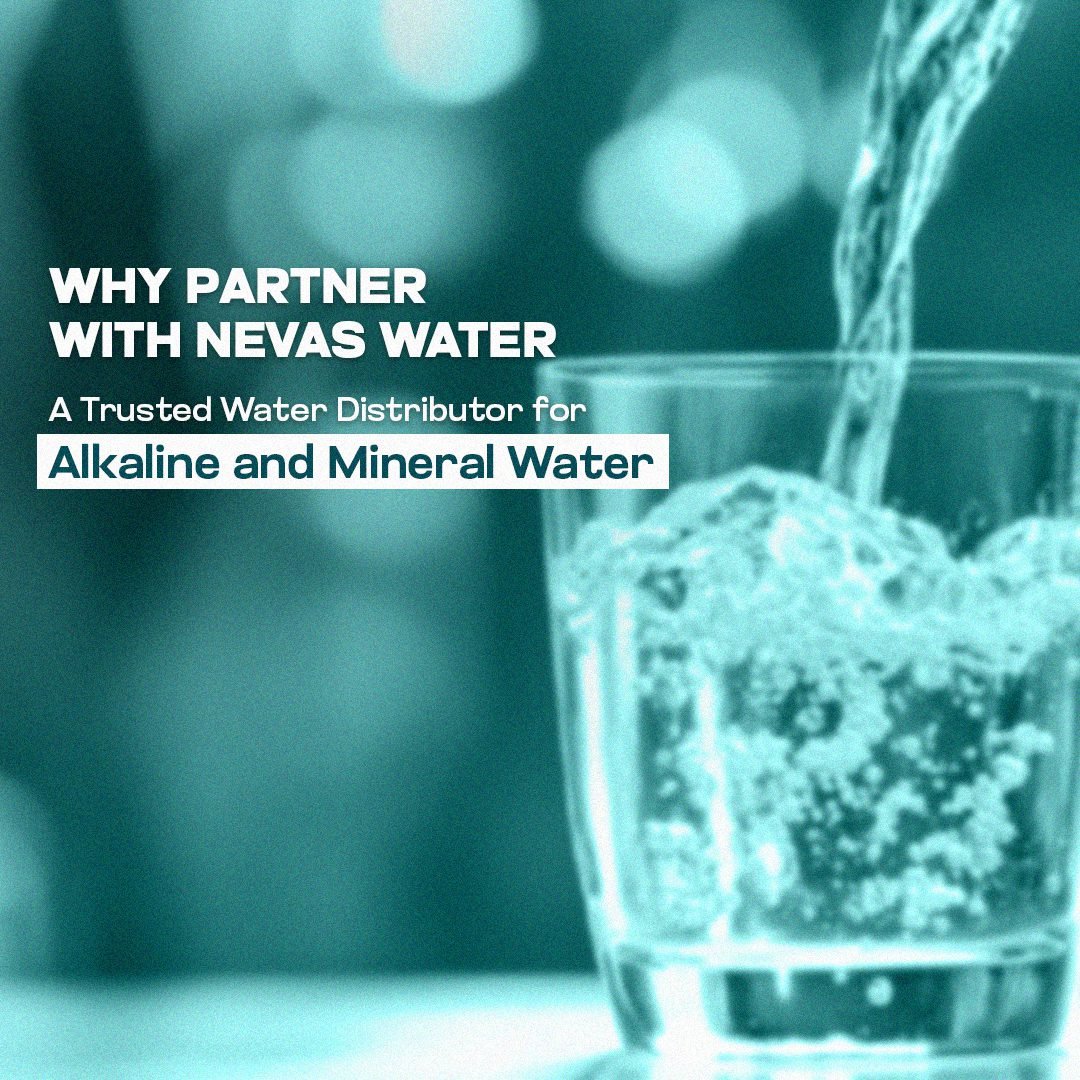 Partner with Nevas Water | Trusted Water Distributor